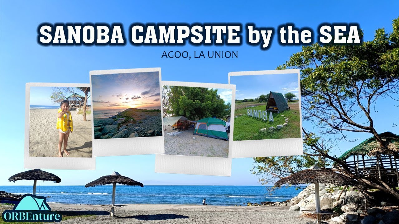 BEACH CAMPING at SANOBA CAMPSITE BY THE SEA (Agoo, La Union) | CAR ...