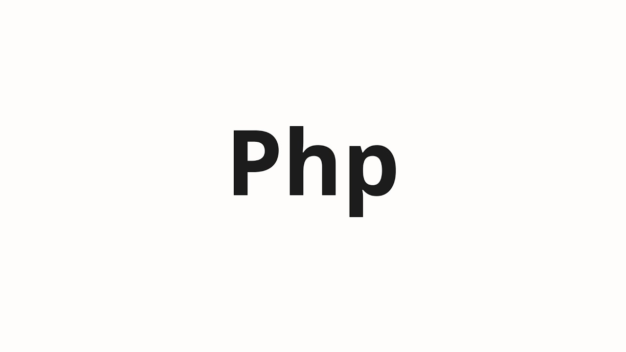 How To Pronounce Php Youtube