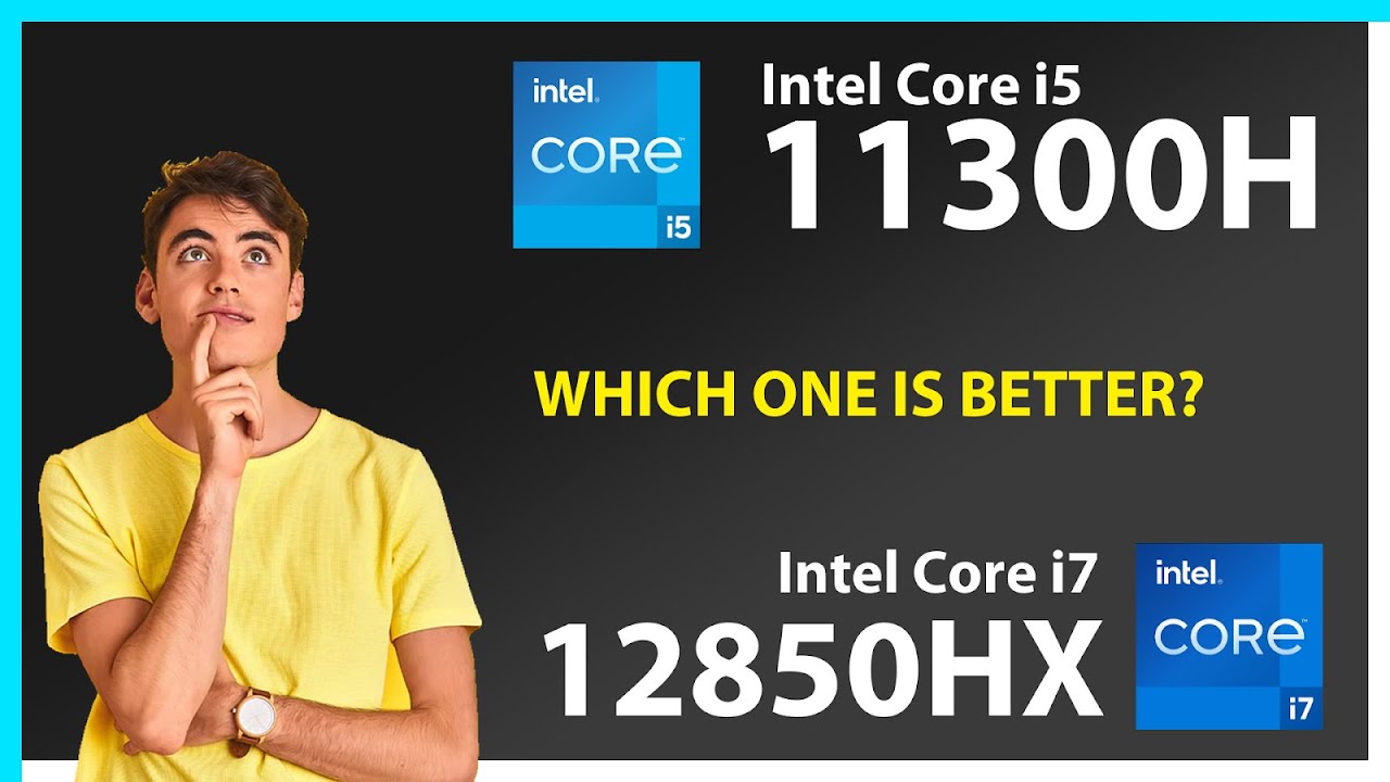 INTEL Core i5 11300H vs INTEL Core i7 12850HX Technical Comparison ...