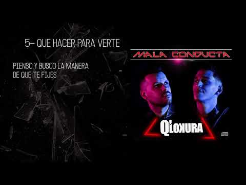 05 - Que hacer para verte #Qlk #MalaConducta