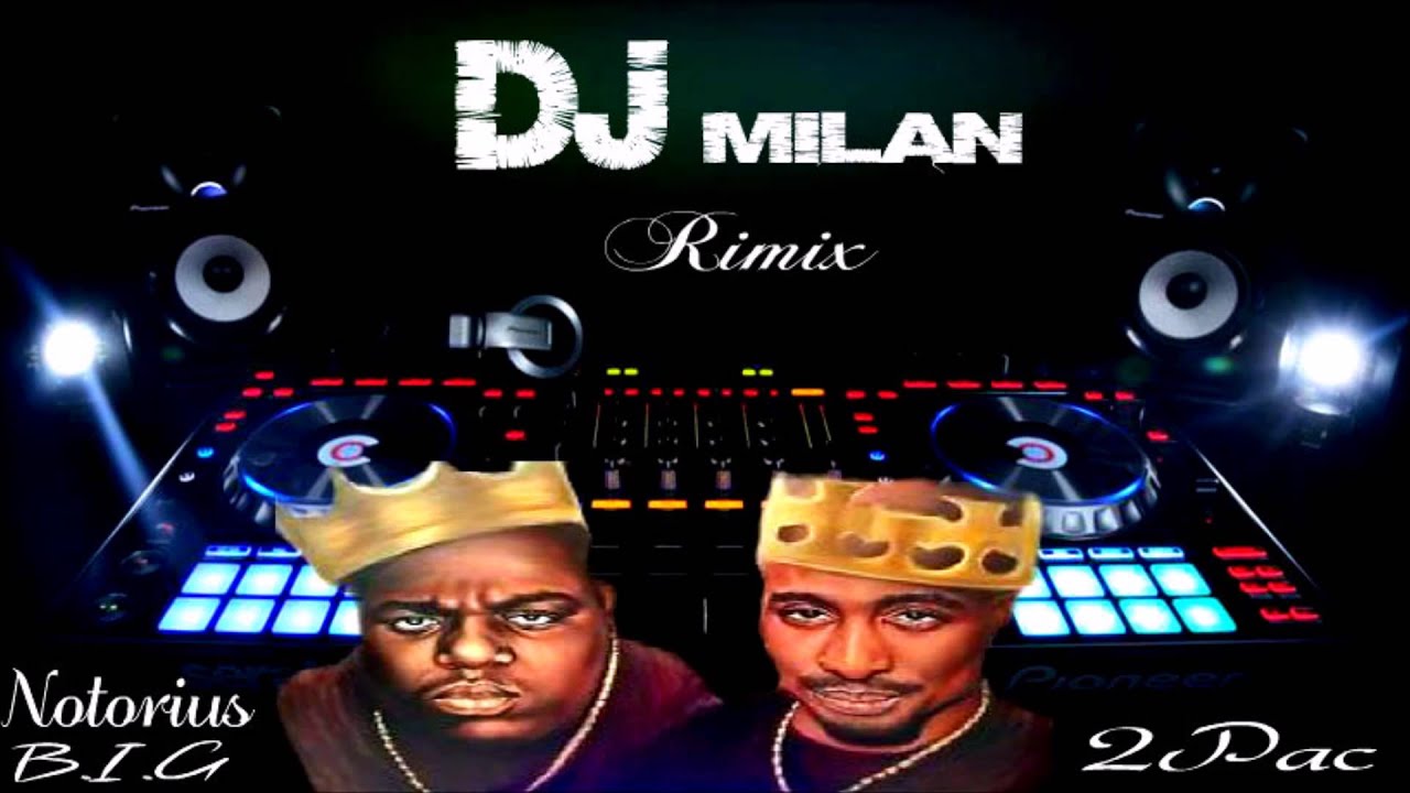 DJ MILAN - Notorius B.I.G & 2Pac Mix - YouTube