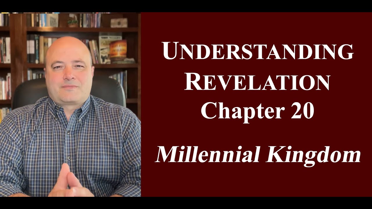 UNDERSTANDING REVELATION: Chapter 20 - YouTube