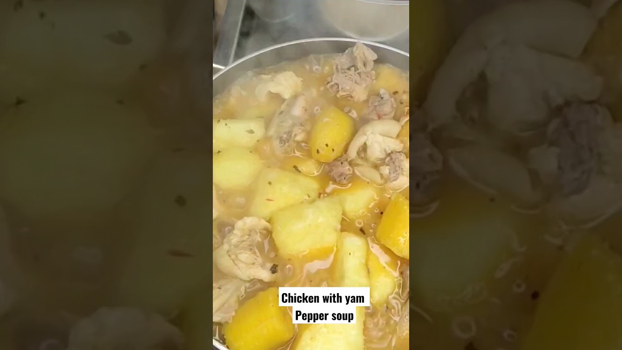 Ukodo| Chicken with Yam Pepper Soup| #ukodo #delicious #naijafoodie # ...