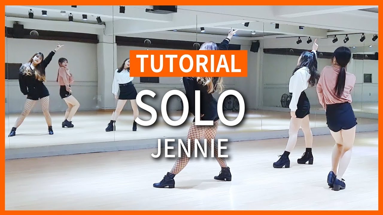 [Tutorial] JENNIE(제니) - ‘SOLO’솔로 Dance 튜토리얼 (Mirrored) | 안무배우기 거울모드 ...