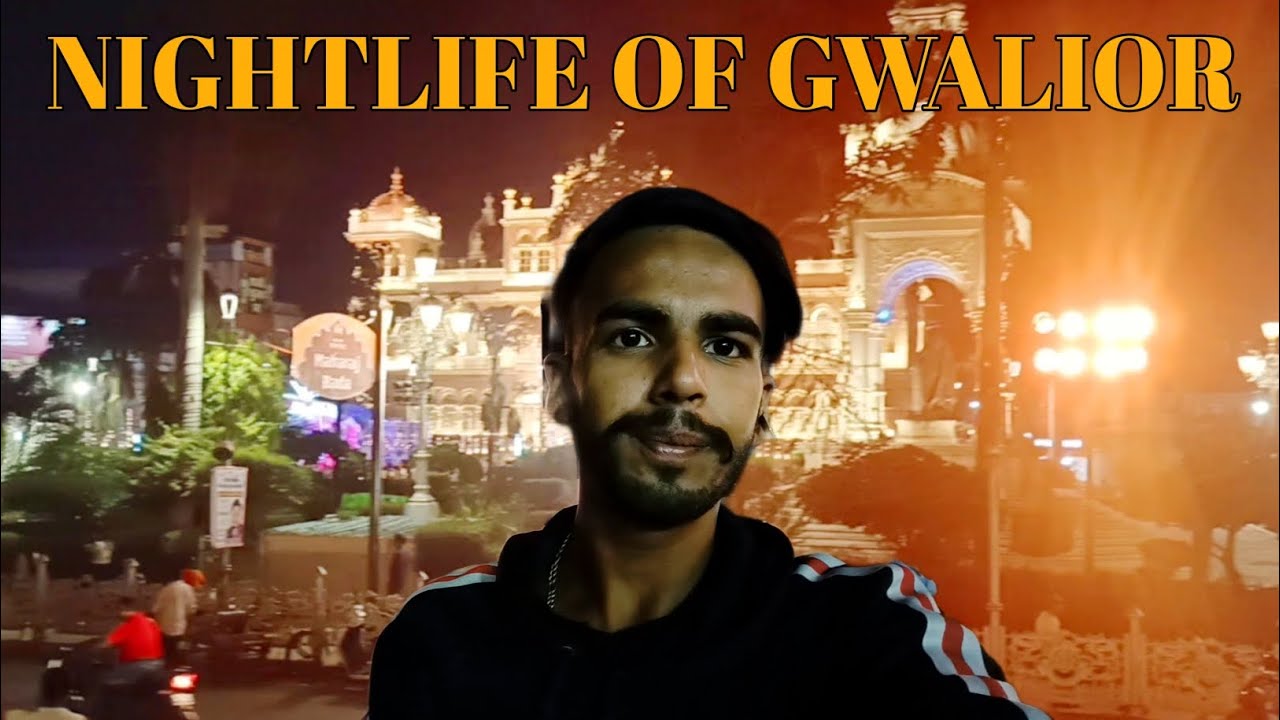 Night Life Of Gwalior | Most Beautiful City Of Madhya Pradesh - YouTube