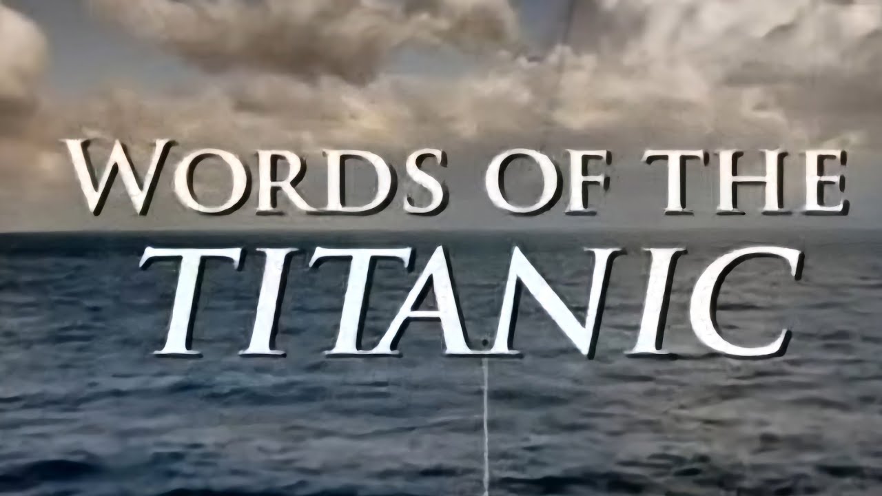 Words of the Titanic - 2012 - YouTube