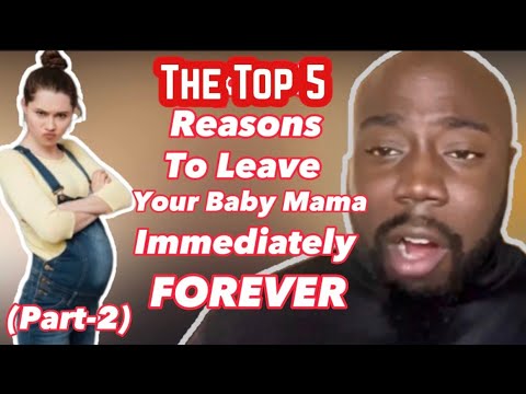 Here’s The Top 5 Reasons To Leave Your Baby Mama IMMEDIATELY (5-1 ...
