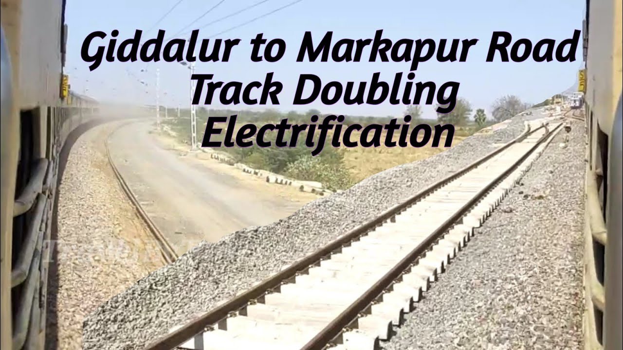 Giddalur To Markapur Road Track Doubling Electrification Details Dhone ...