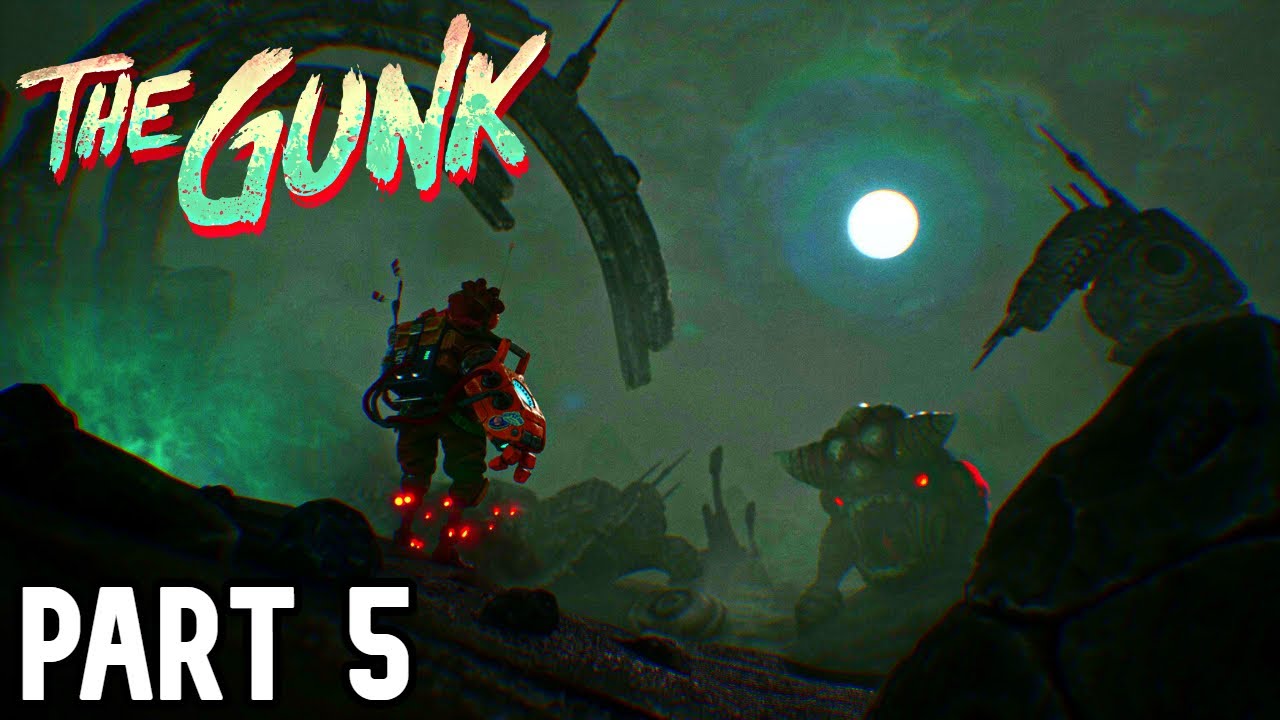 THE GUNK Gameplay Walkthrough Part 5 | Best Indie Games 2021 ...