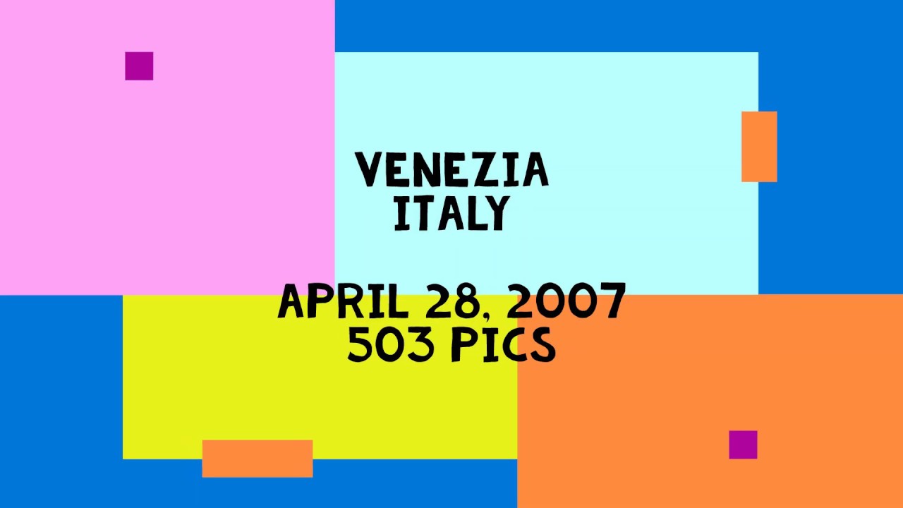 Venezia - April 28, 2007 - YouTube