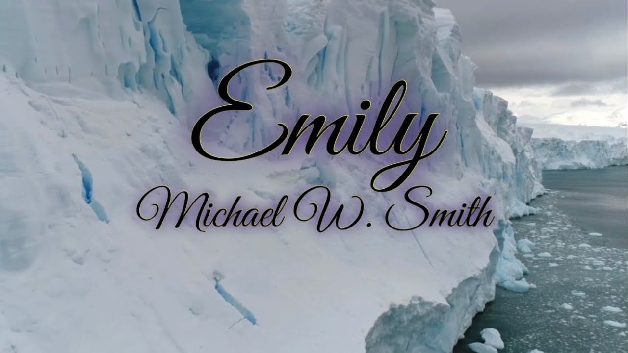 Emily - Michael W. Smith Lyrics - YouTube