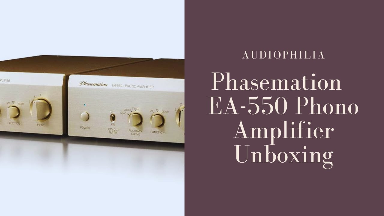Phasemation EA-550 Phono Amplifier Unboxing - YouTube