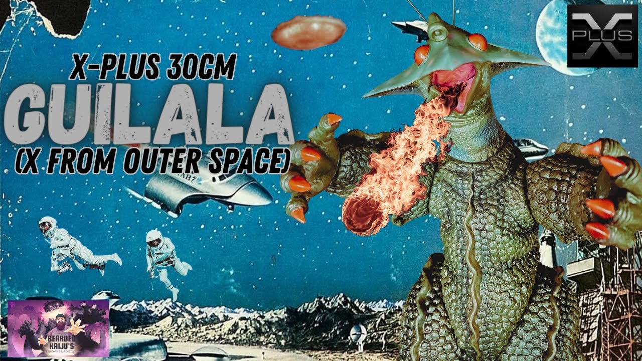 X-plus 30cm Guilala (X From Outer Space) - YouTube