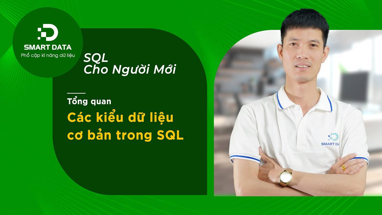 Tổng quan các kiểu dữ liệu cơ bản trong SQL - YouTube