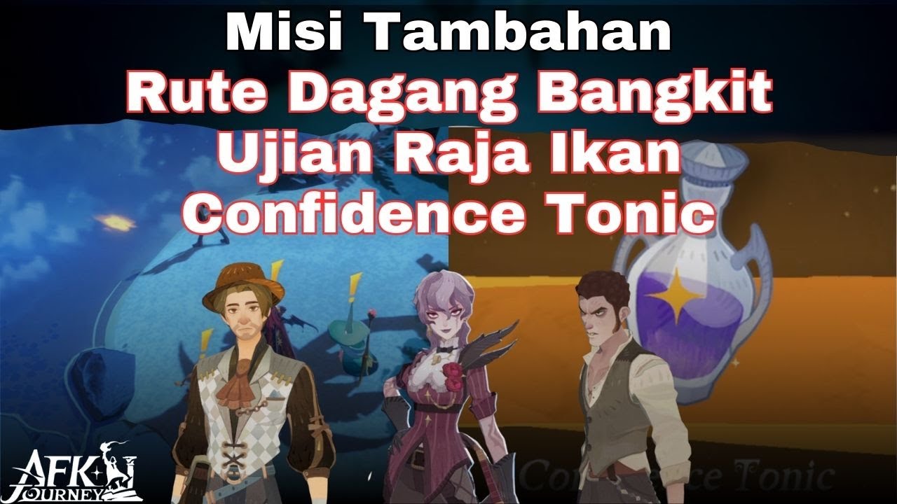 Rute Dagang Bangkit, Ujian Raja Ikan, Confidence Tonic | AFK Journey ...