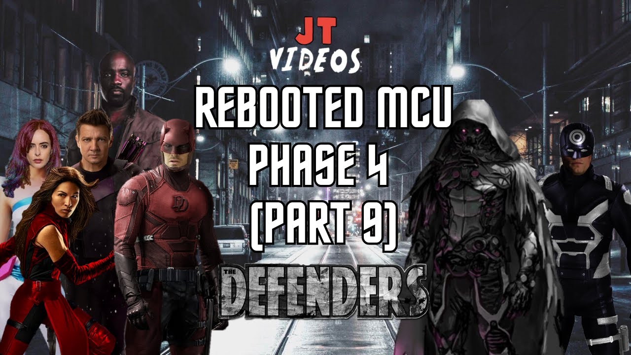 Rebooted MCU: Phase 4 Part 9 (The Defenders) - YouTube