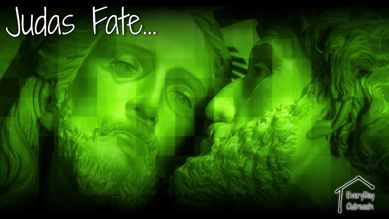 Judas Fate - John 18 - Everyday Outreach - YouTube