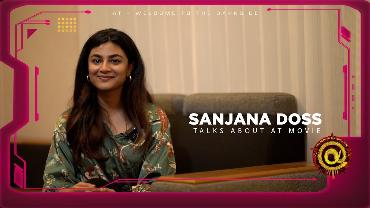 Sanjana Doss talks about the making of AT Movie - YouTube
