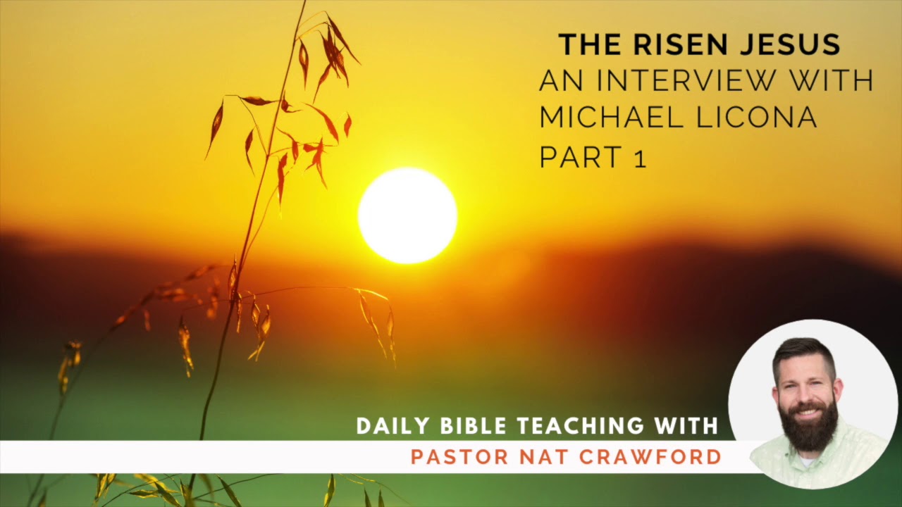 The Risen Jesus: An Interview with Michael Licona Part 1 - Nat Crawford ...