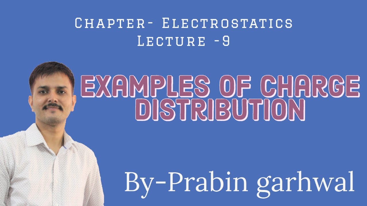 Electrostatics Lecture-9 | Example of continuous charge distribution(In ...