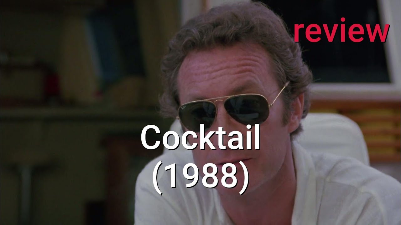 Review: Cocktail (1988) - Tom Cruise, Bryan Brown, Elisabeth Shue - YouTube