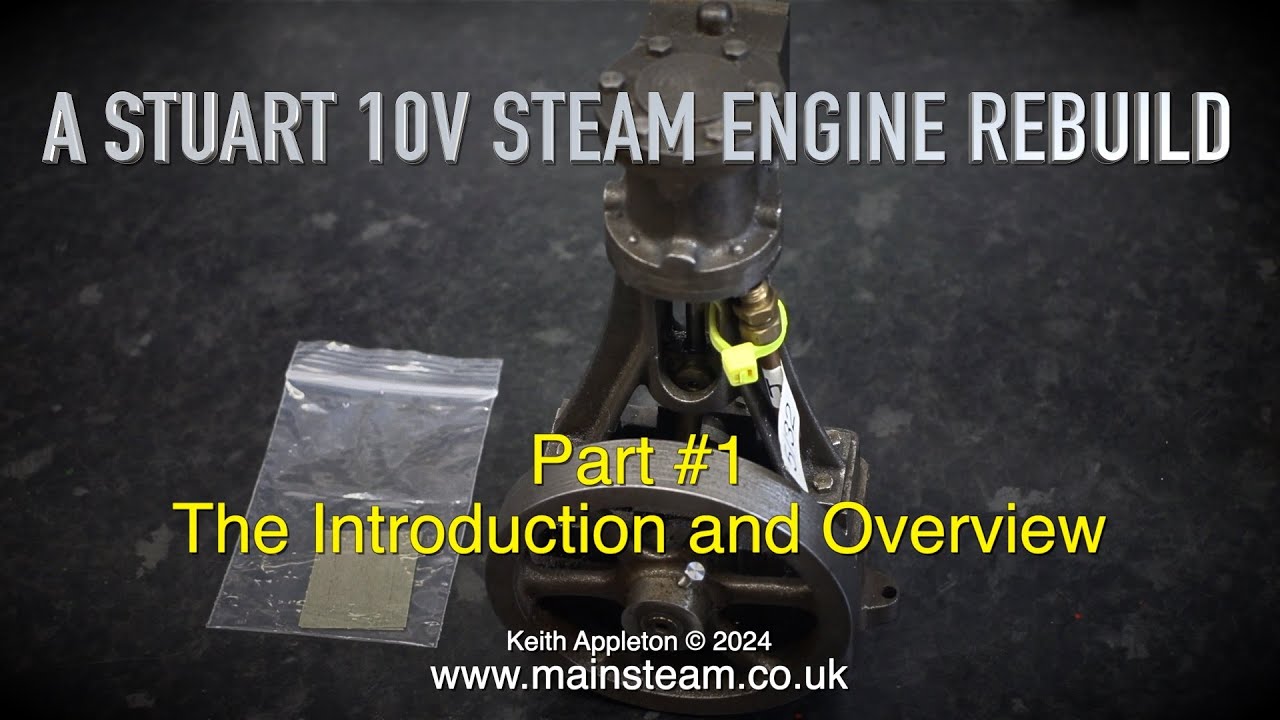 A STUART 10V STEAM ENGINE REBUILD - PART #1 - THE INTRODUCTION AND ...