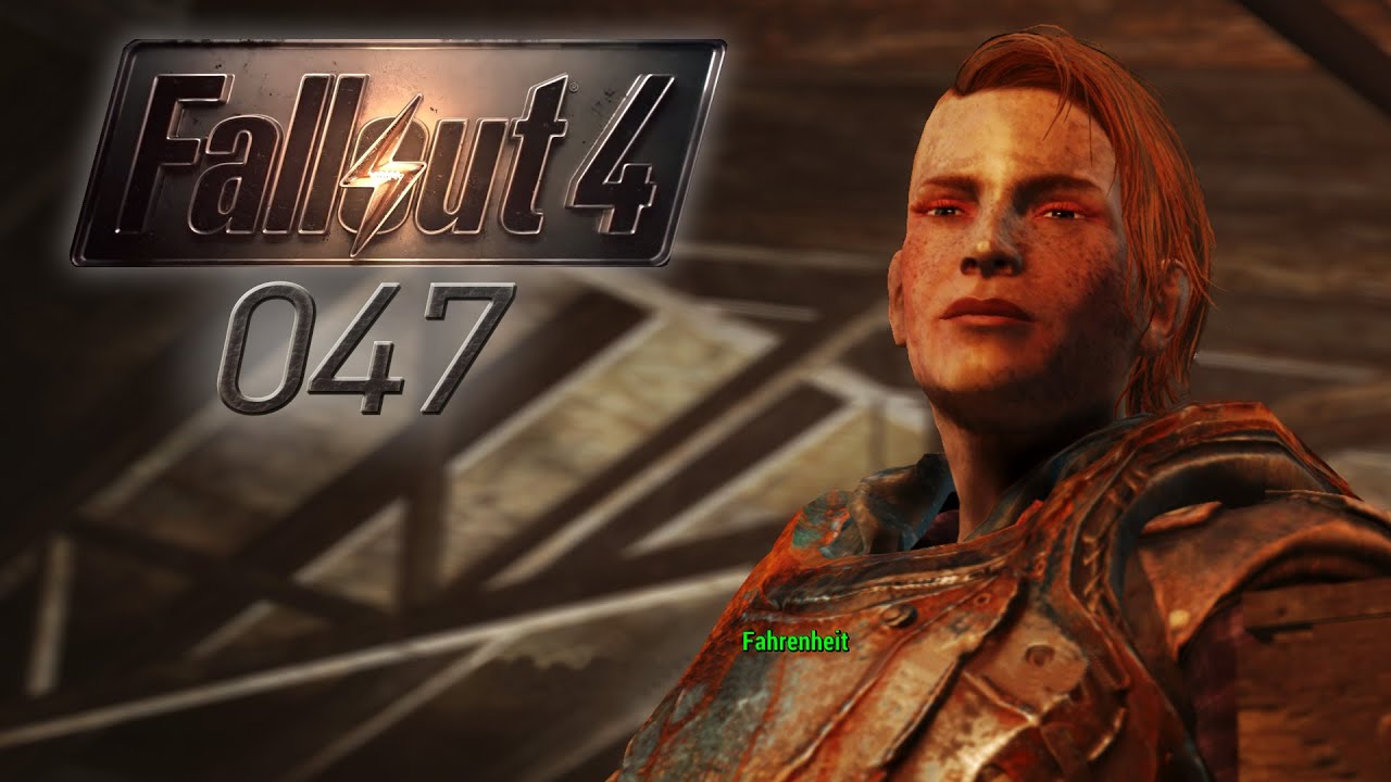 Fallout 4 #047 Fahrenheit macht ihrem Namen alle Ehre! Let´s Play ...