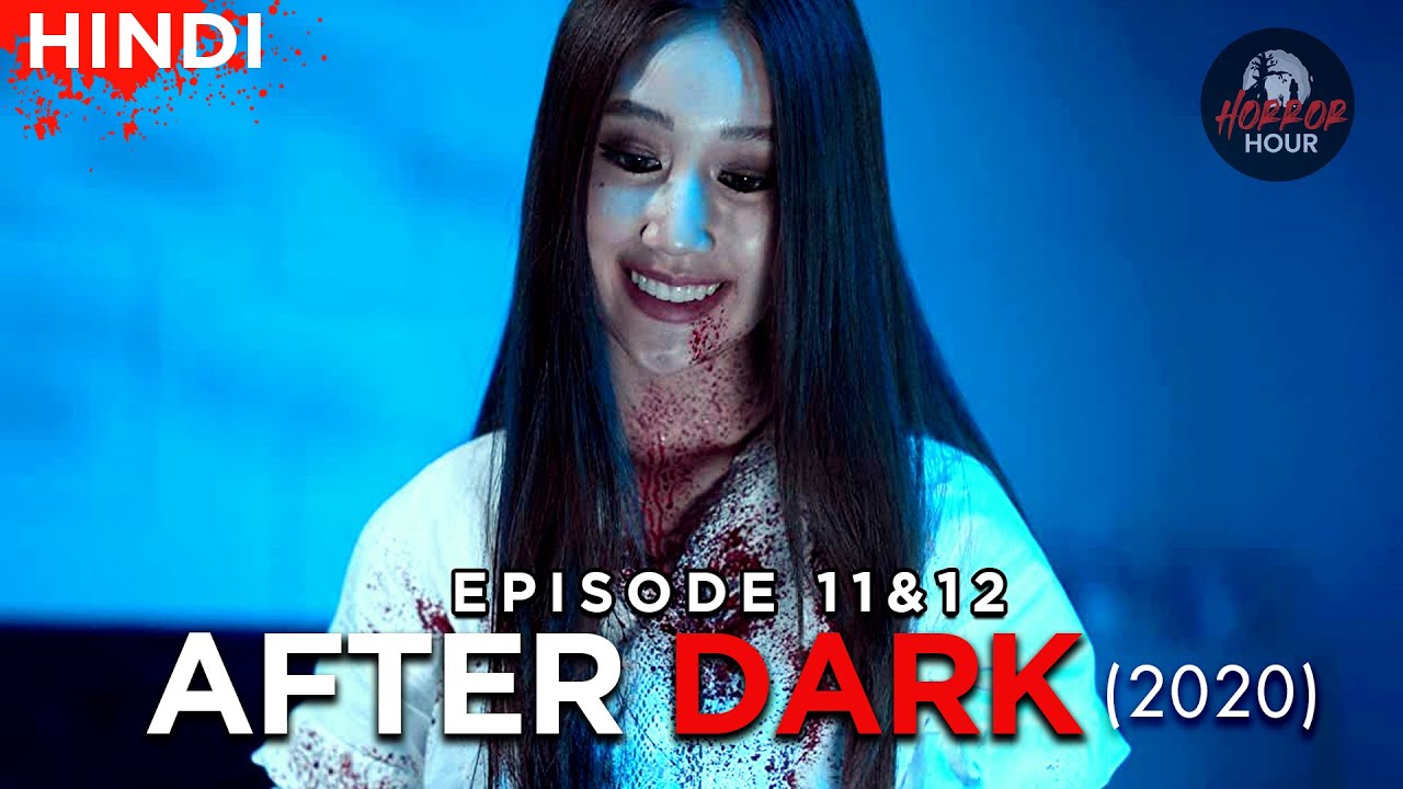 After Dark - (2020) EP 11 & 12 | Explained in Hindi | Horror Hour ...