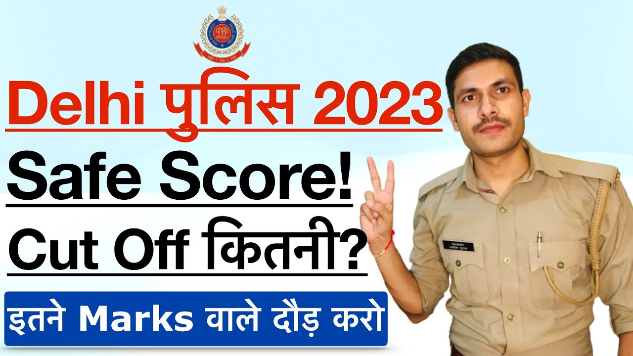Delhi Police Cut Off 2023 | Delhi Police Constable Safe Score 2023 ...
