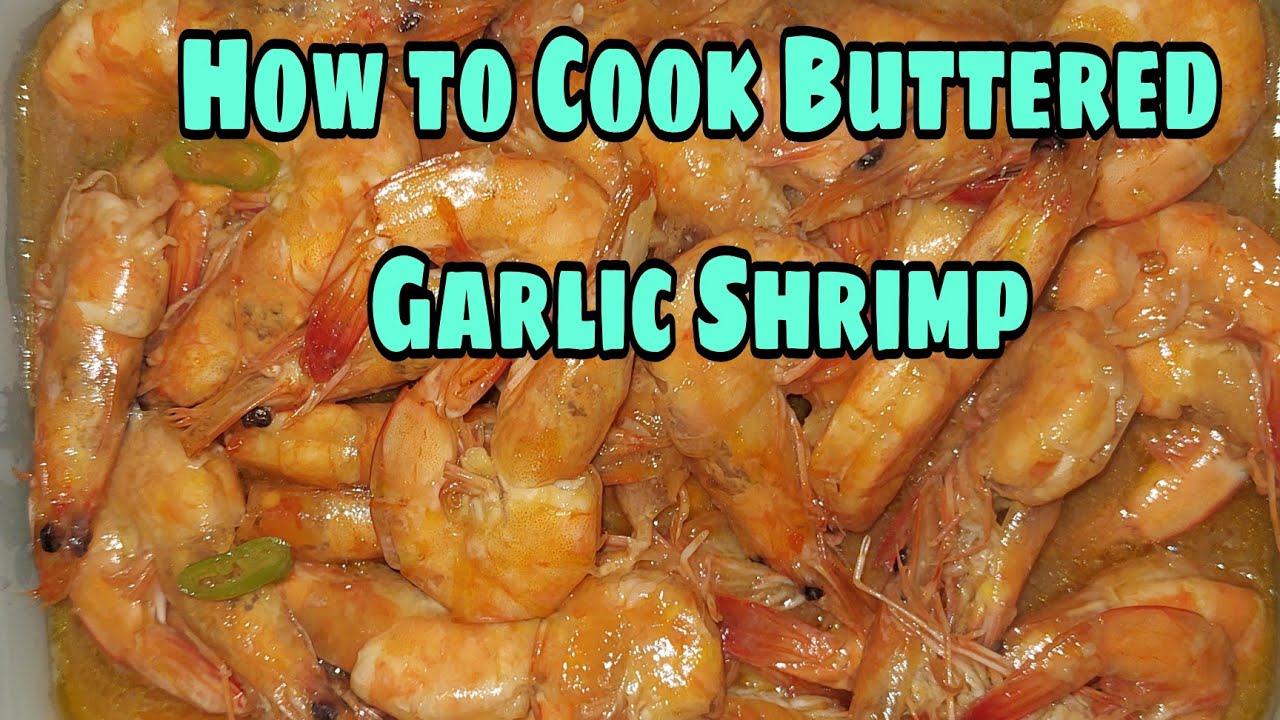 How to Cook Buttered Garlic Shimp||Angie Besano Version - YouTube