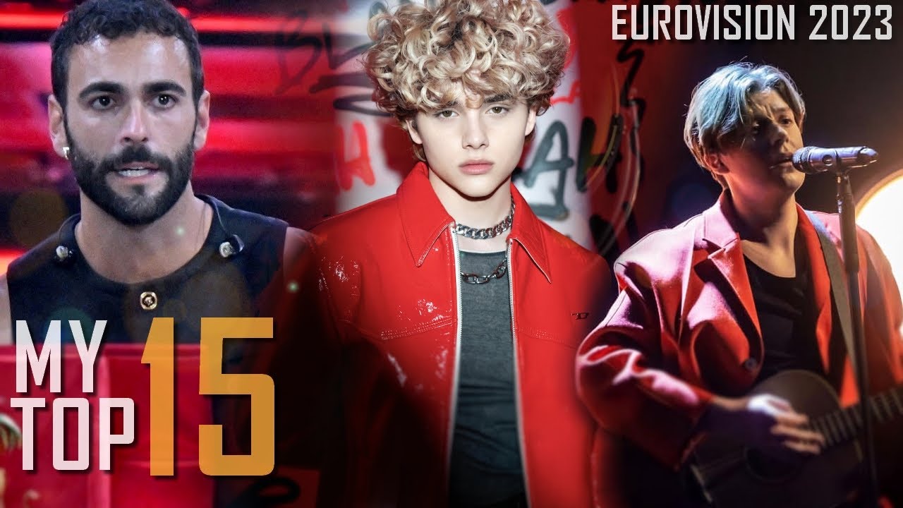 EUROVISION 2023 - MY TOP 15 (NEW: 🇭🇷🇩🇰🇪🇪🇮🇹🇱🇻🇲🇹🇷🇴) - YouTube