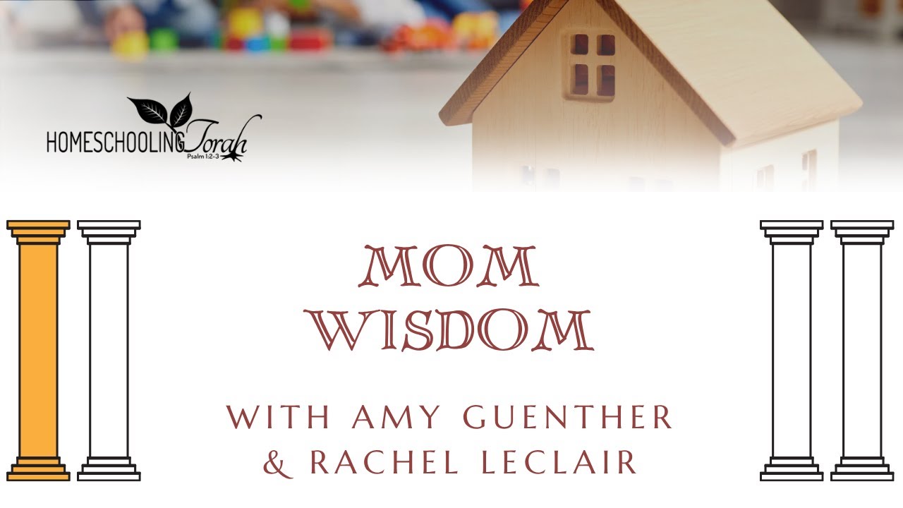 Mom Wisdom with Amy Guenther and Rachel LeClair | 2025 Homeschool ...