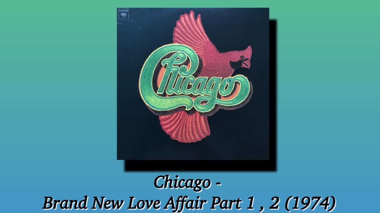 Chicago - Brand New Love Affair Part 1 , 2 (1974) AOR - YouTube