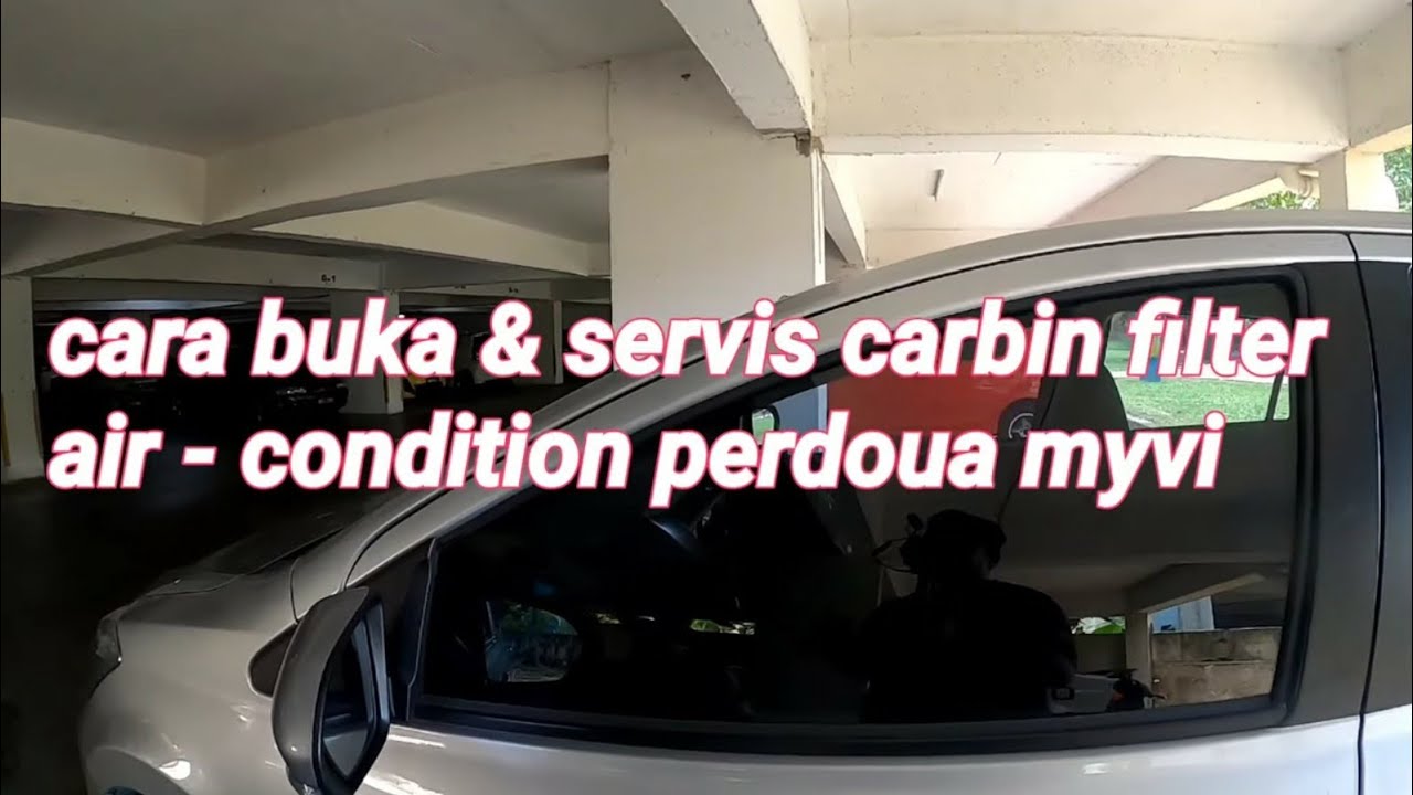 Cara buka & servis cabin filter air - condition perodua myvi 2020 - YouTube