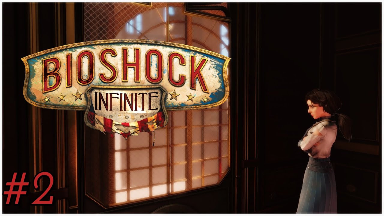 BioShock Infinite | Gameplay Walkthrough Part 2 | No Commentary (PC ...