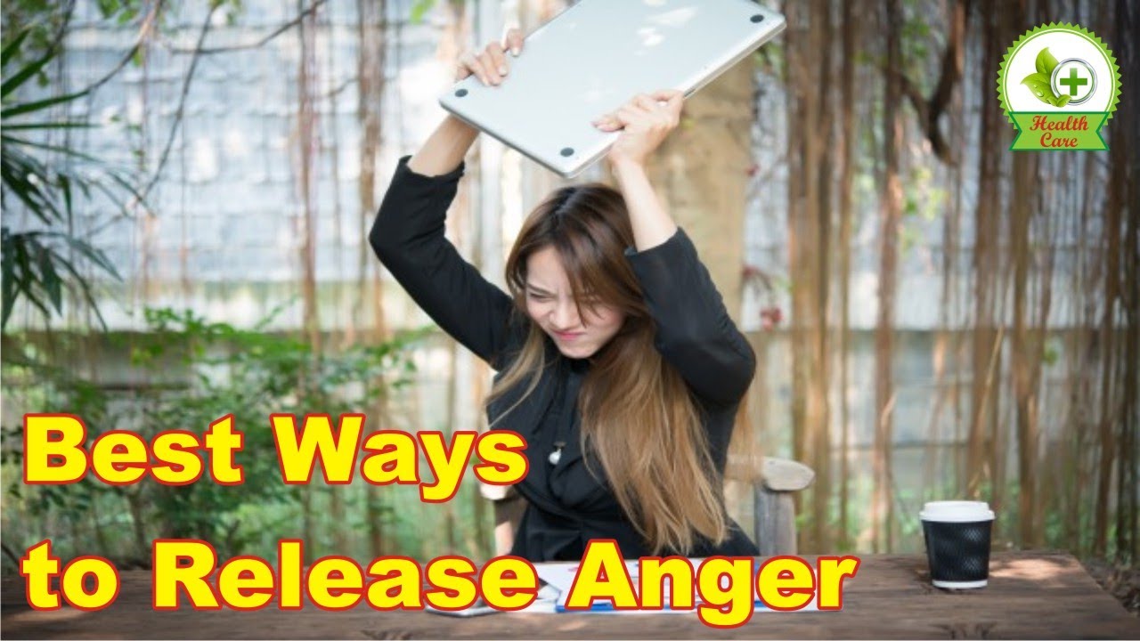 Best Ways to Release Anger - YouTube