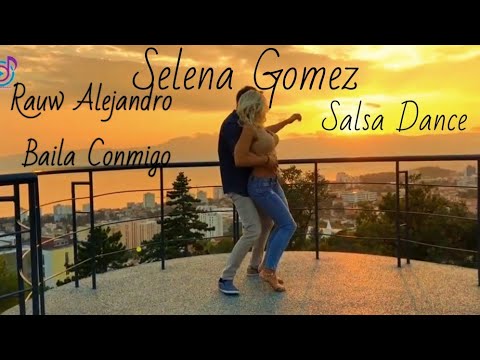 Selena Gomez, Rauw Alejandro - Baila Conmigo - SALSA Dance With Most ...