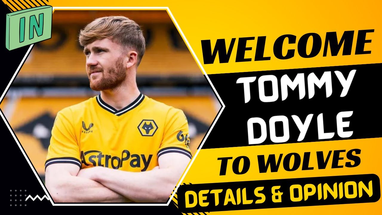 SIGNING COMPLETE ️ TOMMY DOYLE | ALL YOU NEED TO KNOW Details ...
