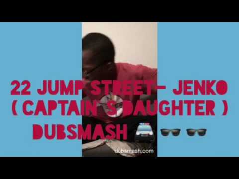 22 Jump Street - Jenko ( Captain's Daughter Scene ) Dubsmash - YouTube