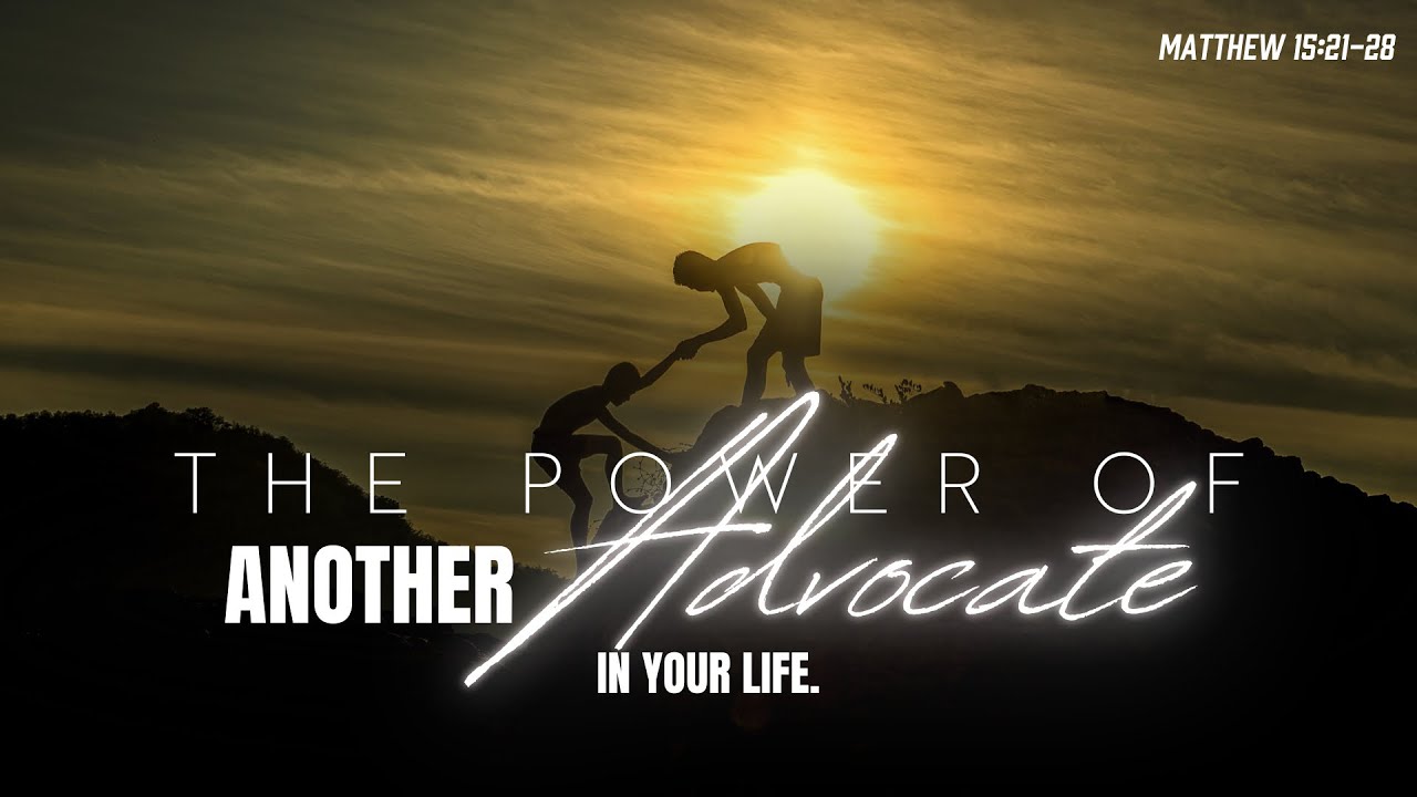 The Power of Another Advocate in Your Life - YouTube