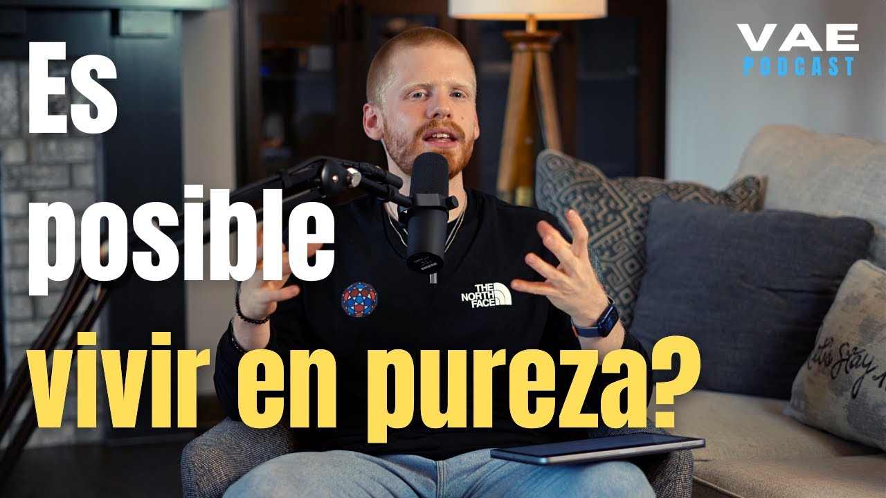 Cómo vivir en pureza? | VAE Podcast - YouTube