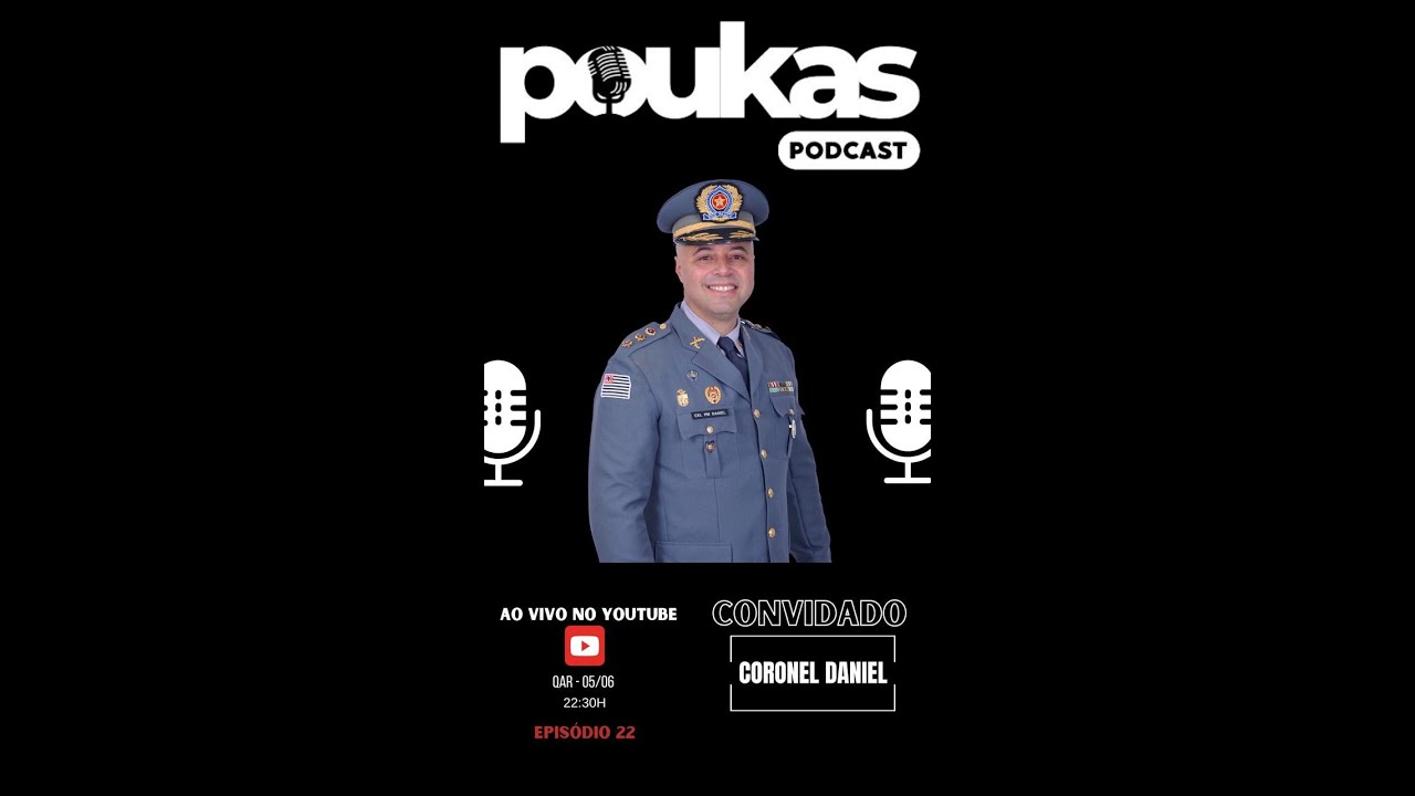 POUKAS PODCAST - CORONEL DANIEL - EP 22 - YouTube