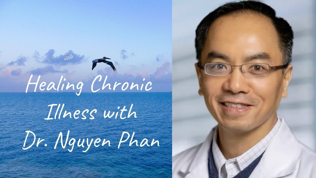 Healing Chronic Illness with Dr Phan - YouTube