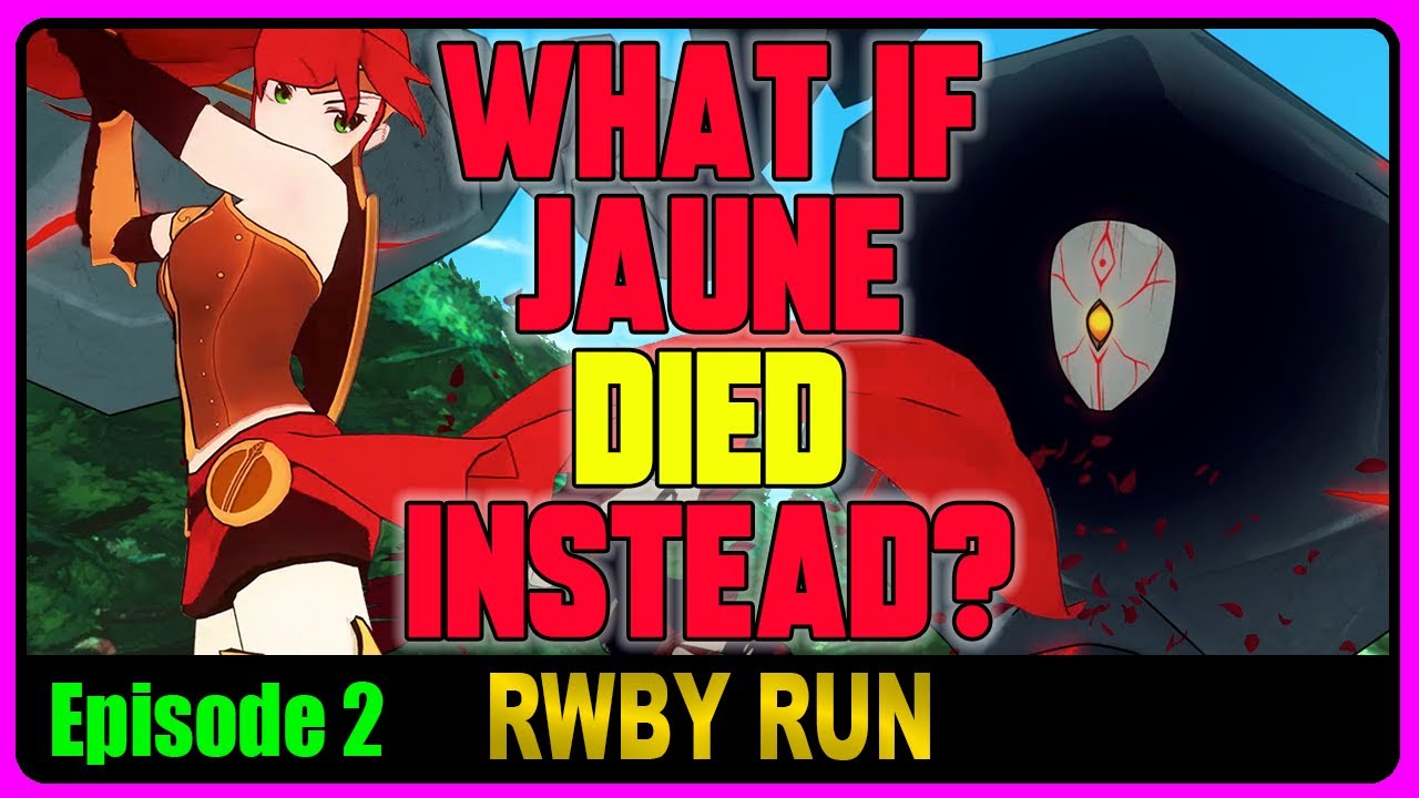 WHAT IF Jaune died instead of Pyrrha? - Ep2 - RWBY Runs - YouTube