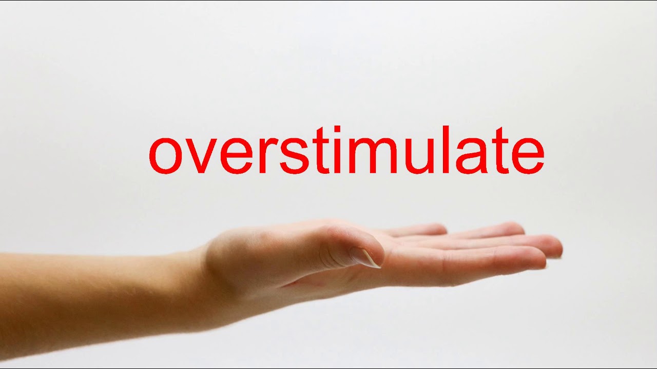How to Pronounce overstimulate - American English - YouTube