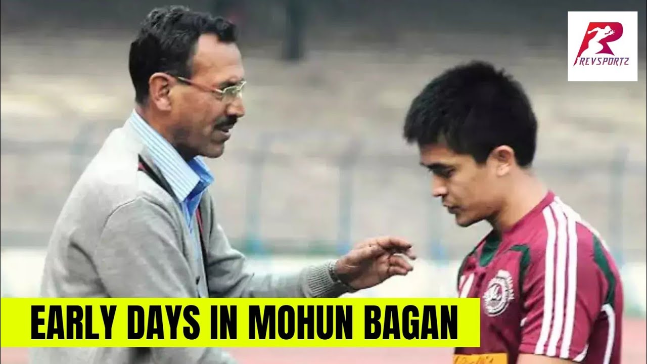 Sunil Chhetri recalls his early days in Mohun Bagan under the tutelage ...