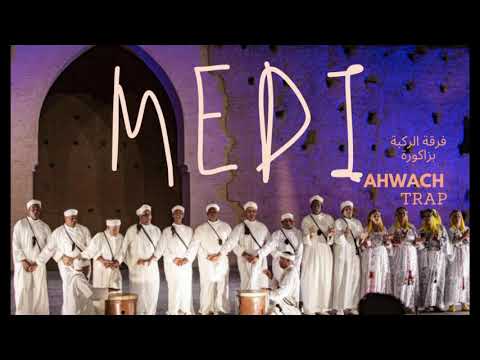 MEDI - AHWACH TRAP (فرقة الركبة بزاكورة)