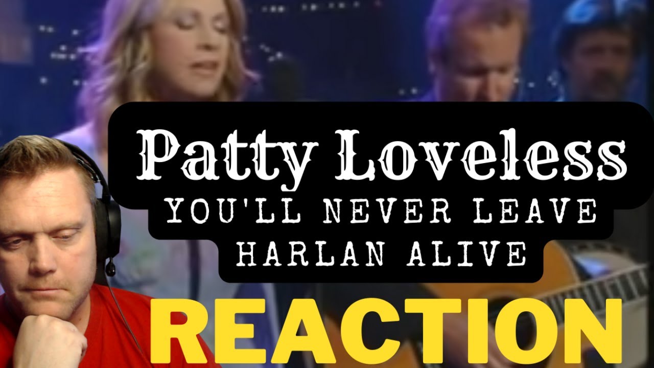 Recky reacts to: Patty Loveless - You'll Never Leave Harlan Alive (Live ...