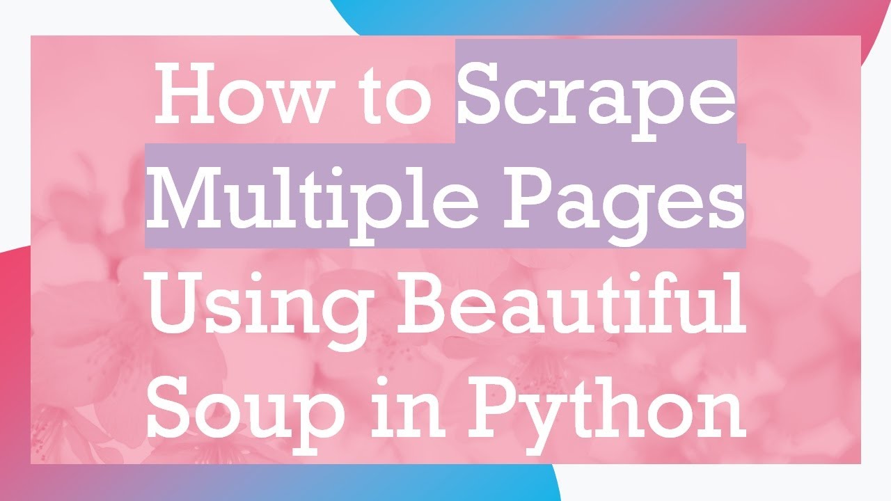 How to Scrape Multiple Pages Using Beautiful Soup in Python - YouTube