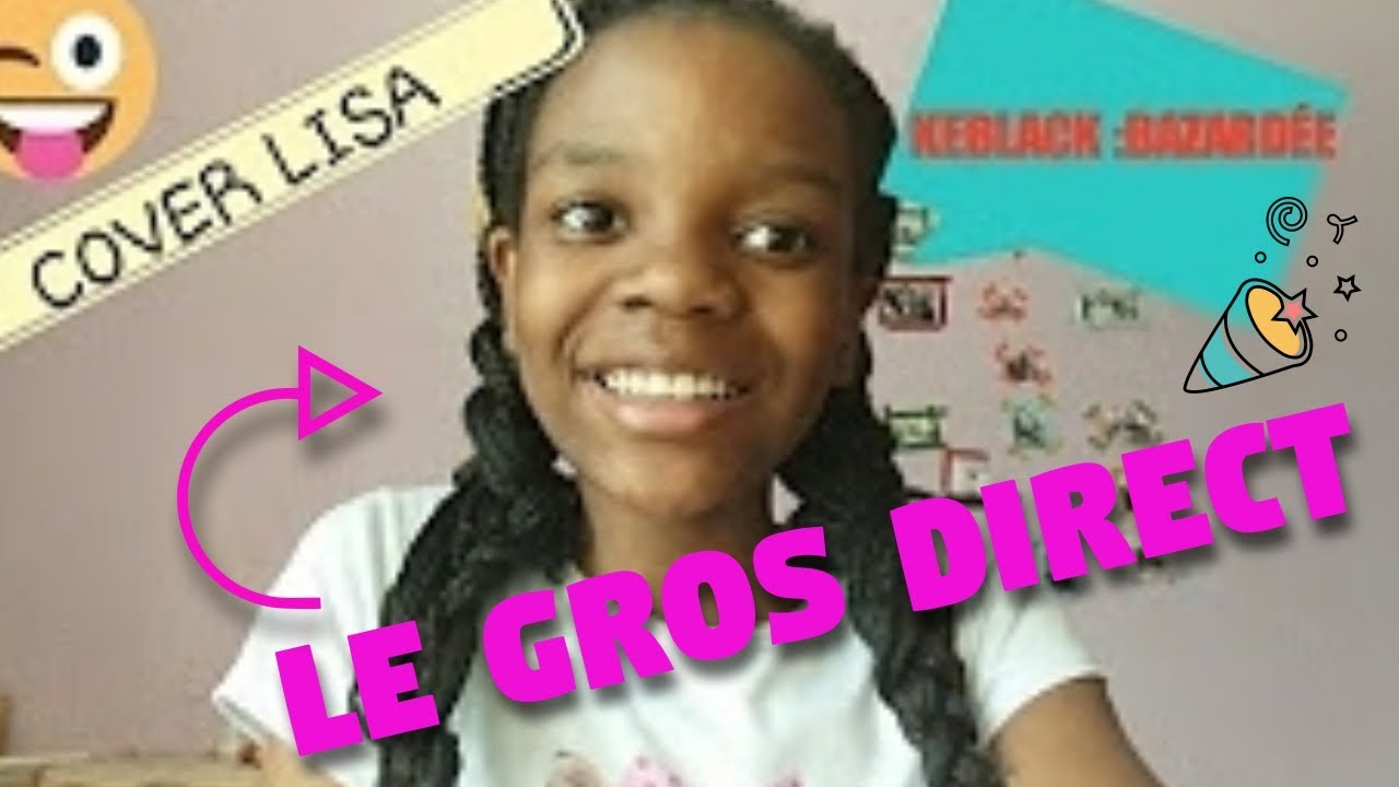 LE MONDE DE LISA // LE GROS DIRECT - YouTube
